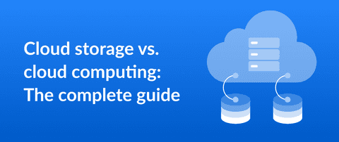 Cloud storage vs. cloud computing: What’s the difference?