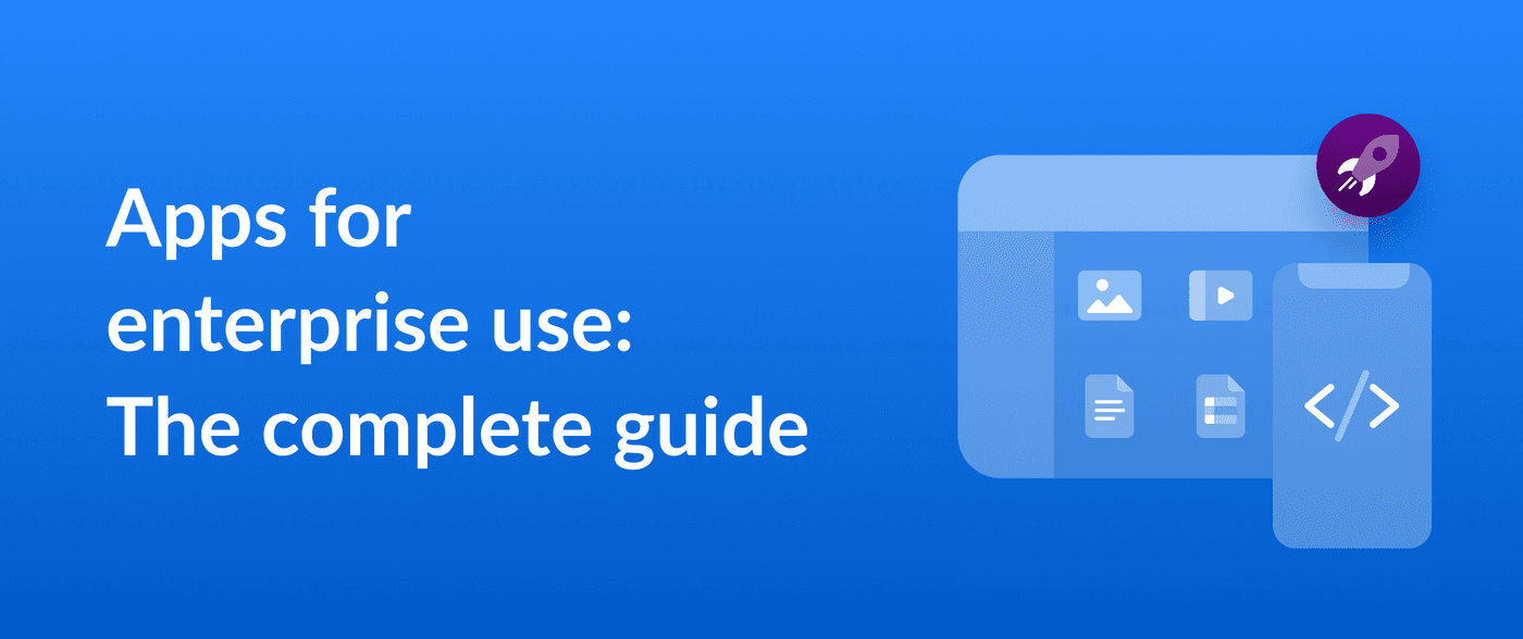 Apps for enterprise use: The complete guide | Box