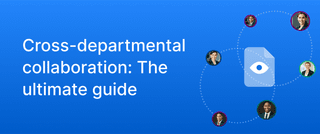 Cross-departmental collaboration: The ultimate guide | Box